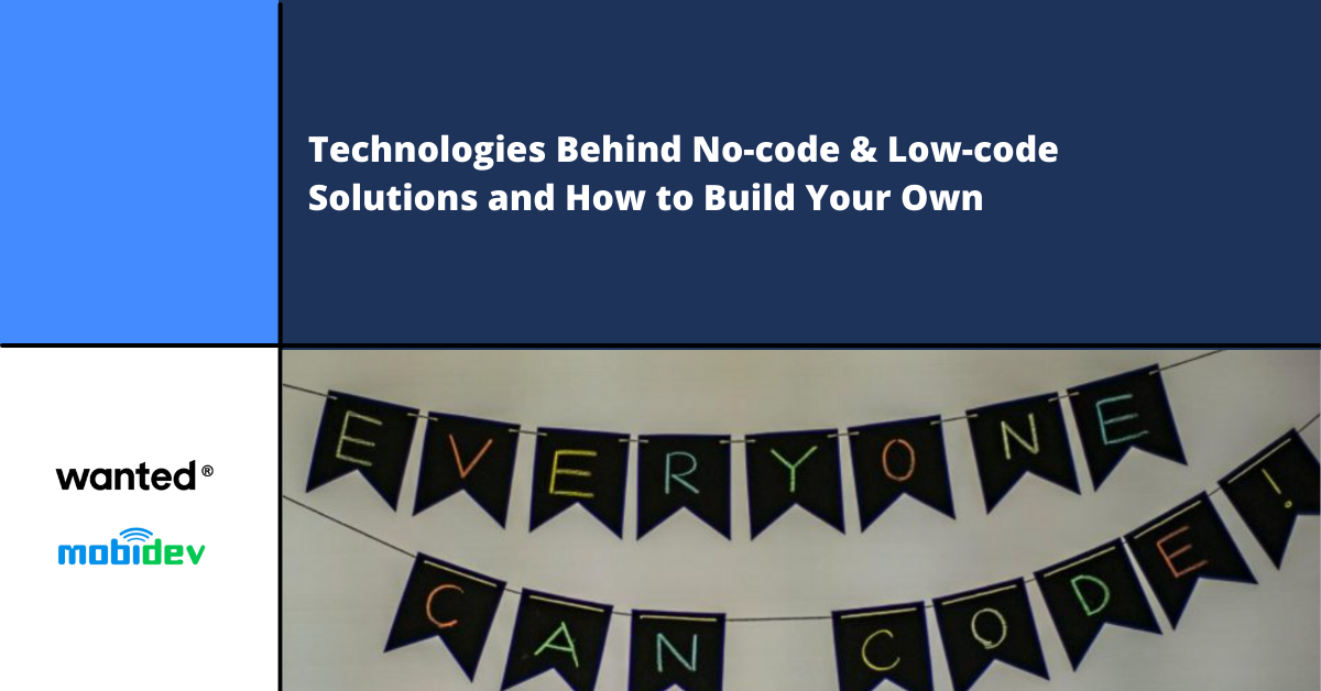 Technologies Behind No-code & Low-code Solutions and How to Build Your ...