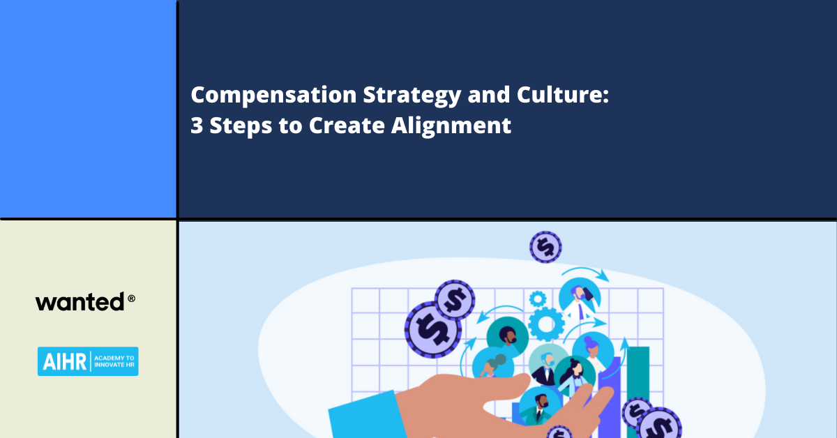 Compensation Strategy and Culture: 3 Steps to Create Alignment | 원티드